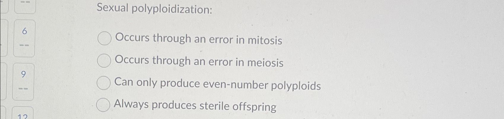 Solved Sexual polyploidization:Occurs through an error in | Chegg.com
