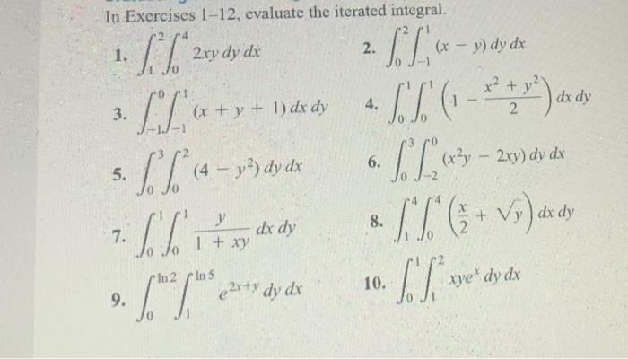 Solved In Exercises 1-12, evaluate the iterated integral. 1. | Chegg.com