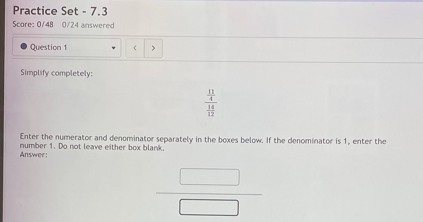 Solved Practice Set - 7.3Score: 0/48 0/24 ﻿answeredSimplify | Chegg.com