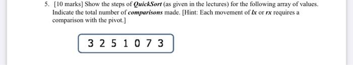 Solved 5 10 Marks Show The Steps Of Quicksort As Given 