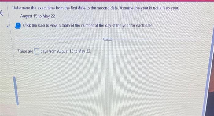 Solved Determine the exact time from the first date to the | Chegg.com