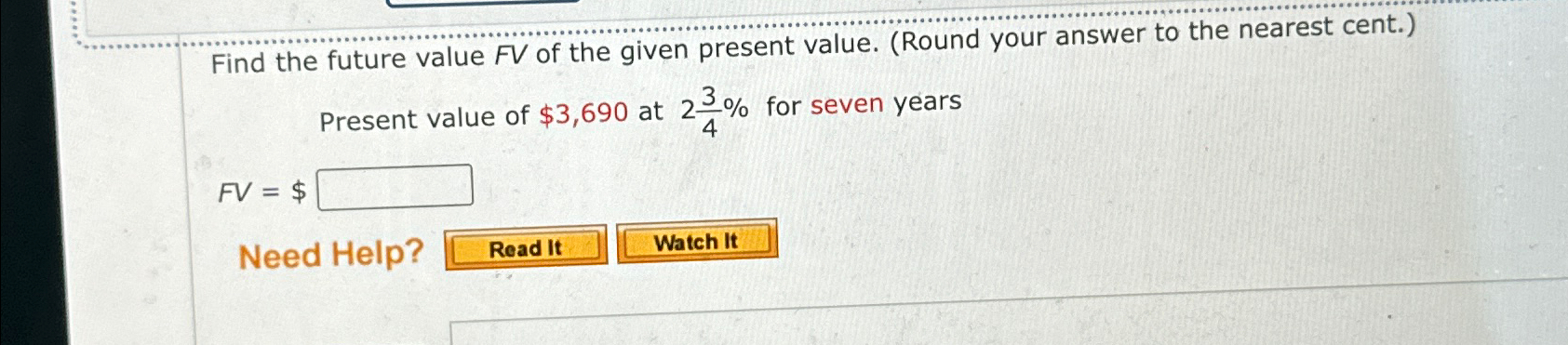 Solved Find the future value FV of the given present value. | Chegg.com