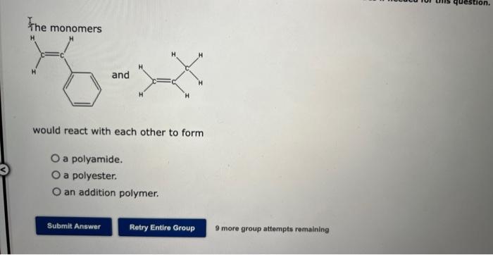 Solved The monomers would react with each other to form a | Chegg.com