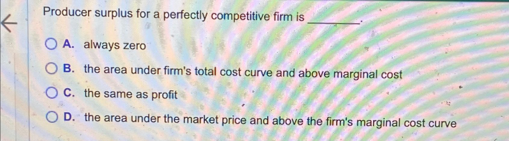 Solved Producer surplus for a perfectly competitive firm | Chegg.com
