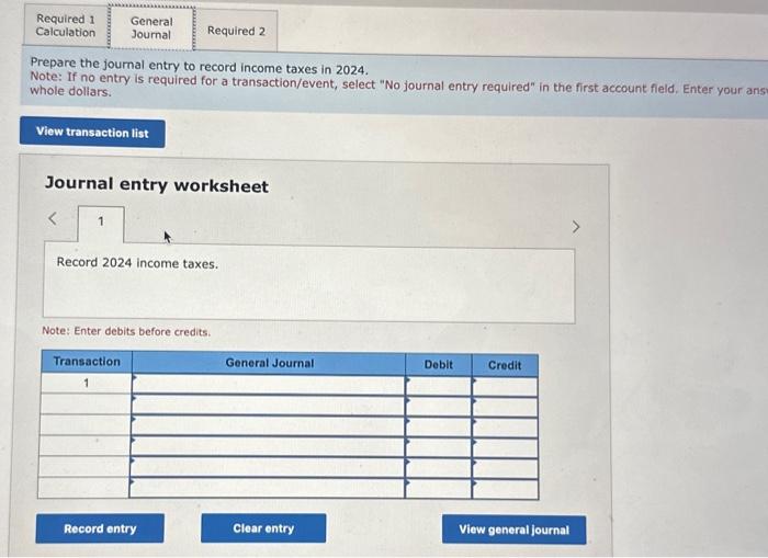 Solved Prepare the journal entry to record income taxes in | Chegg.com