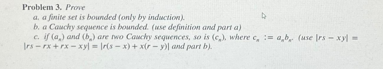 Solved Problem 3. ﻿Provea. ﻿a finite set is bounded (only by | Chegg.com