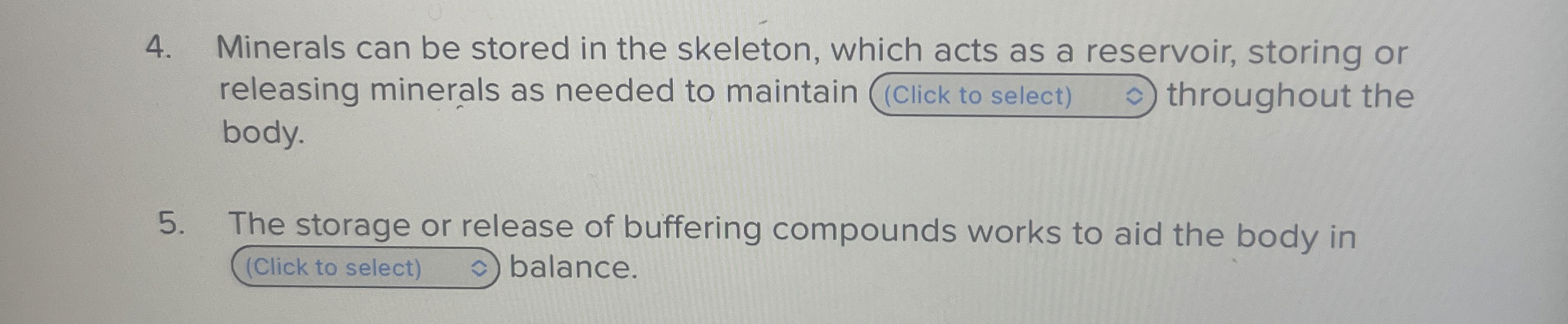 Solved Minerals can be stored in the skeleton, which acts as | Chegg.com