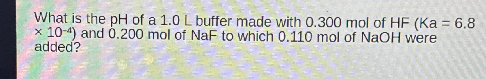 Solved What is the pH ﻿of a 1.0L ﻿buffer made with 0.300mol | Chegg.com