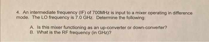 4. An intermediate frequency (IF) of 700MHz is input | Chegg.com