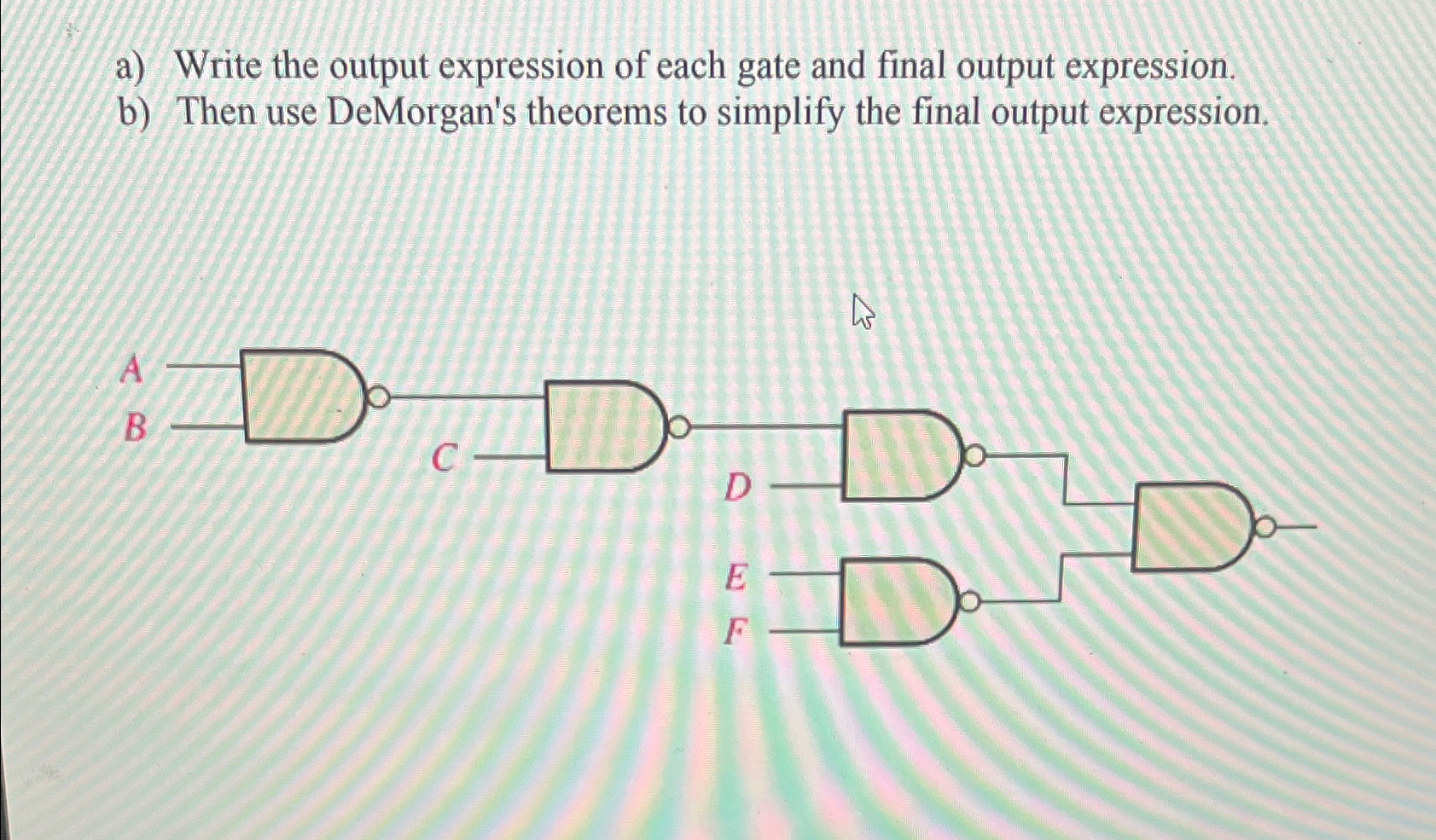 Solved a) ﻿Write the output expression of each gate and | Chegg.com