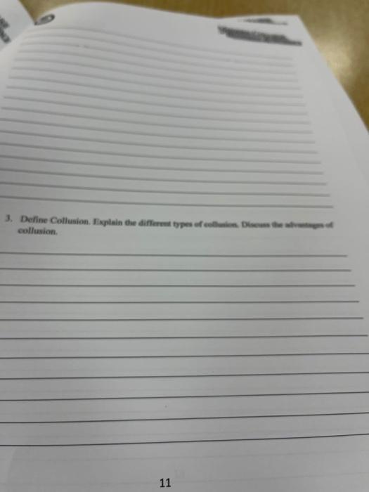 Solved 3. Define Collusion. Explain the different types of | Chegg.com