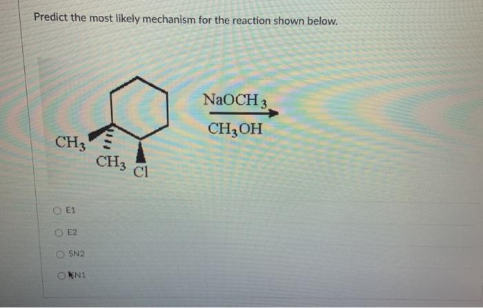 Solved Predict the most likely mechanism for the reaction | Chegg.com