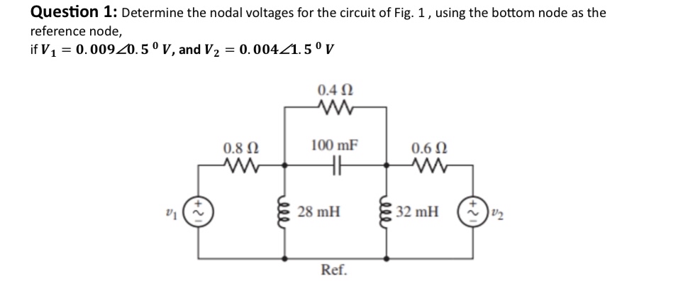 Solved Question 1: Determine the nodal voltages for the | Chegg.com