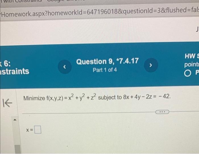 Solved Minimize f(x,y,z)=x2+y2+z2 subject to 8x+4y−2z=−42. | Chegg.com