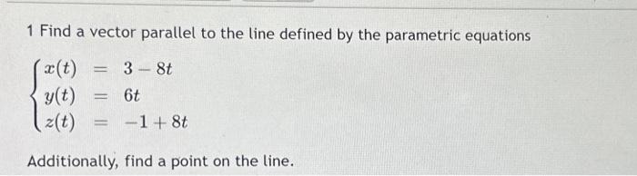 1 Find a vector parallel to the line defined by the | Chegg.com