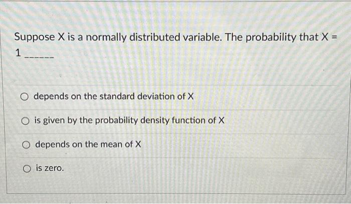 Solved Suppose X is a normally distributed variable. The | Chegg.com