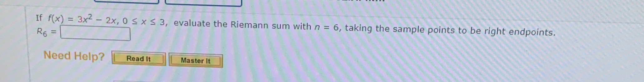 Solved If f(x)=3x2-2x,0≤x≤3, ﻿evaluate the Riemann sum with | Chegg.com