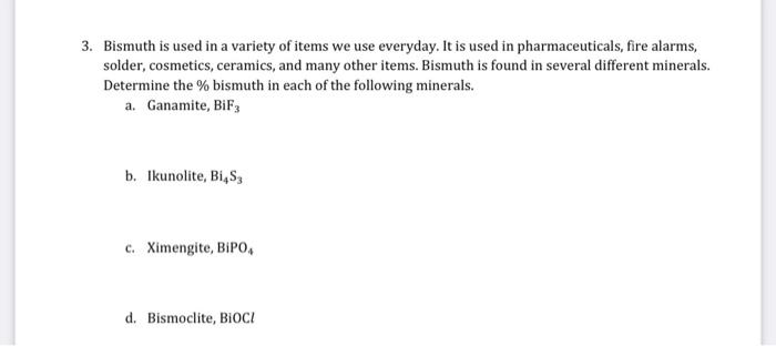 Solved 3. Bismuth is used in a variety of items we use | Chegg.com