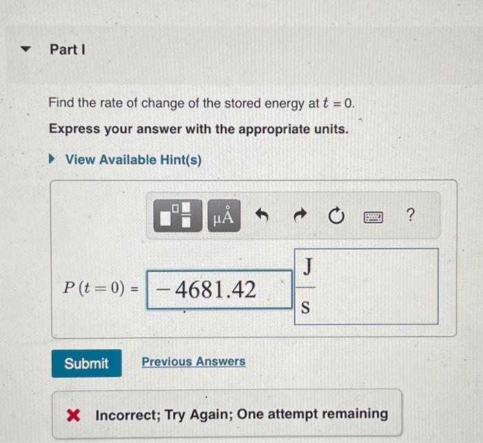 Solved Part I Find the rate of change of the stored energy | Chegg.com