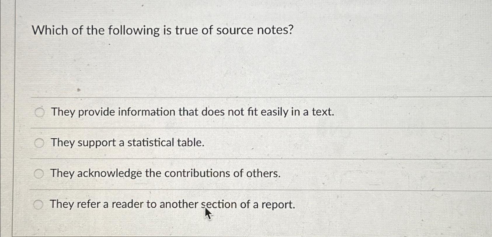 Solved Which of the following is true of source notes?They | Chegg.com