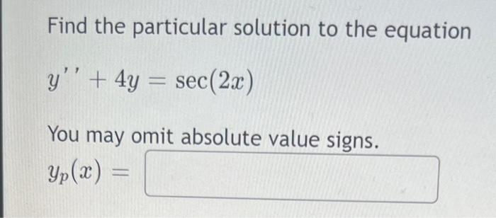 Solved Find the particular solution to the equation | Chegg.com