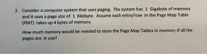 Solved 2. Consider a computer system that uses paging. The | Chegg.com