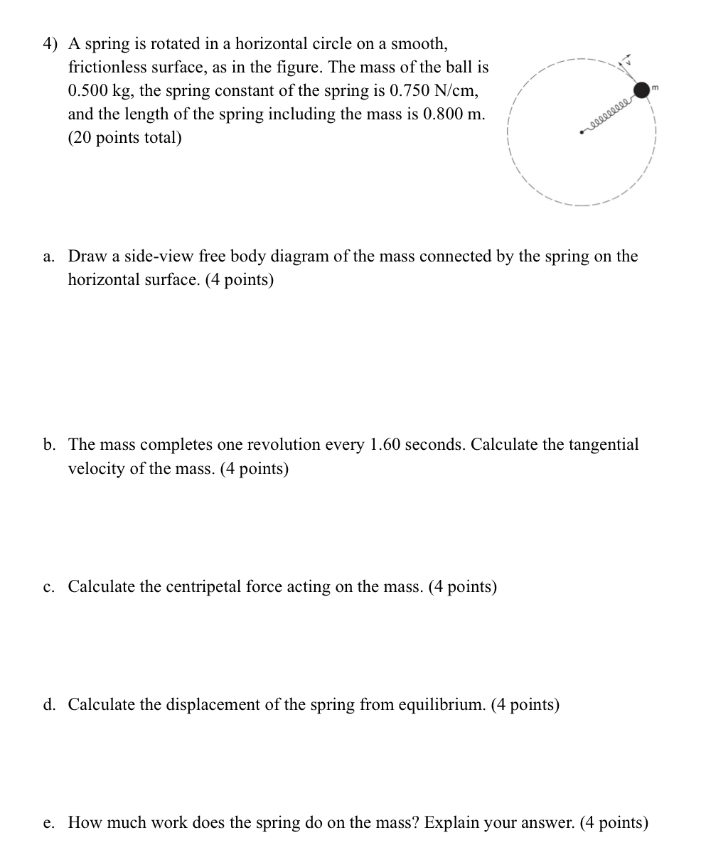 Solved 4) ﻿A spring is rotated in a horizontal circle on a | Chegg.com