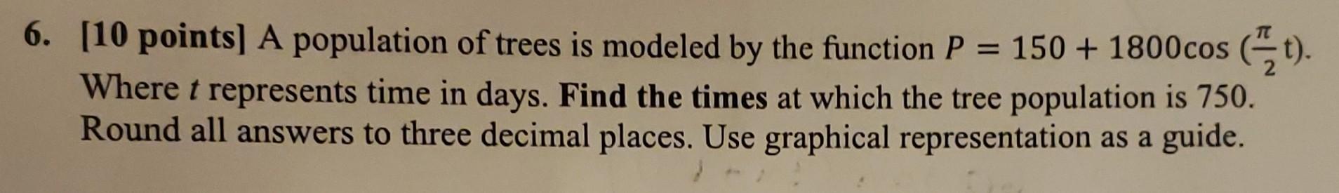 Solved 6. [10 points] A population of trees is modeled by | Chegg.com
