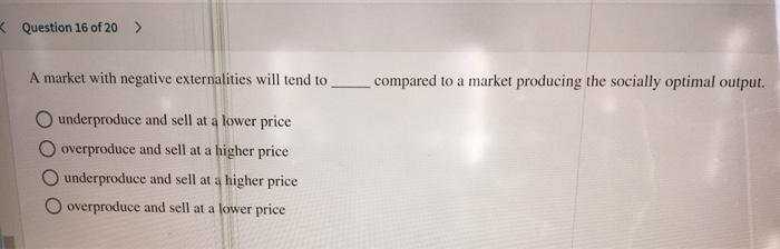 Solved Question 14 of 20 > The socially optimal outcome is | Chegg.com