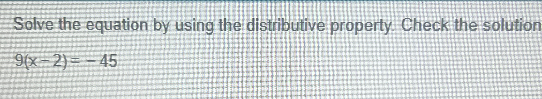 Solved Solve the equation by using the distributive | Chegg.com