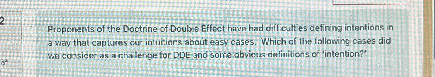 Solved Proponents of the Doctrine of Double Effect have had | Chegg.com