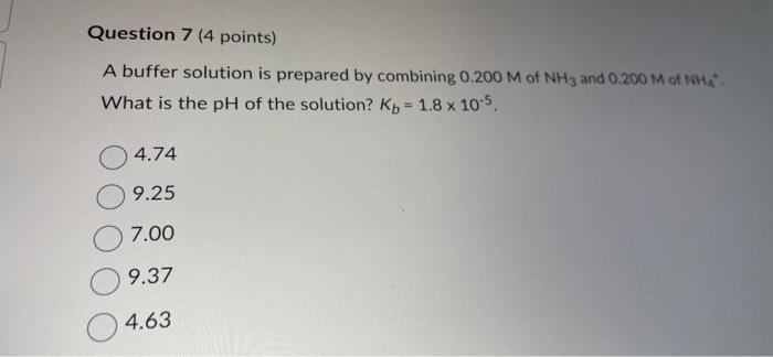 Solved Question 7 (4 points) A buffer solution is prepared | Chegg.com