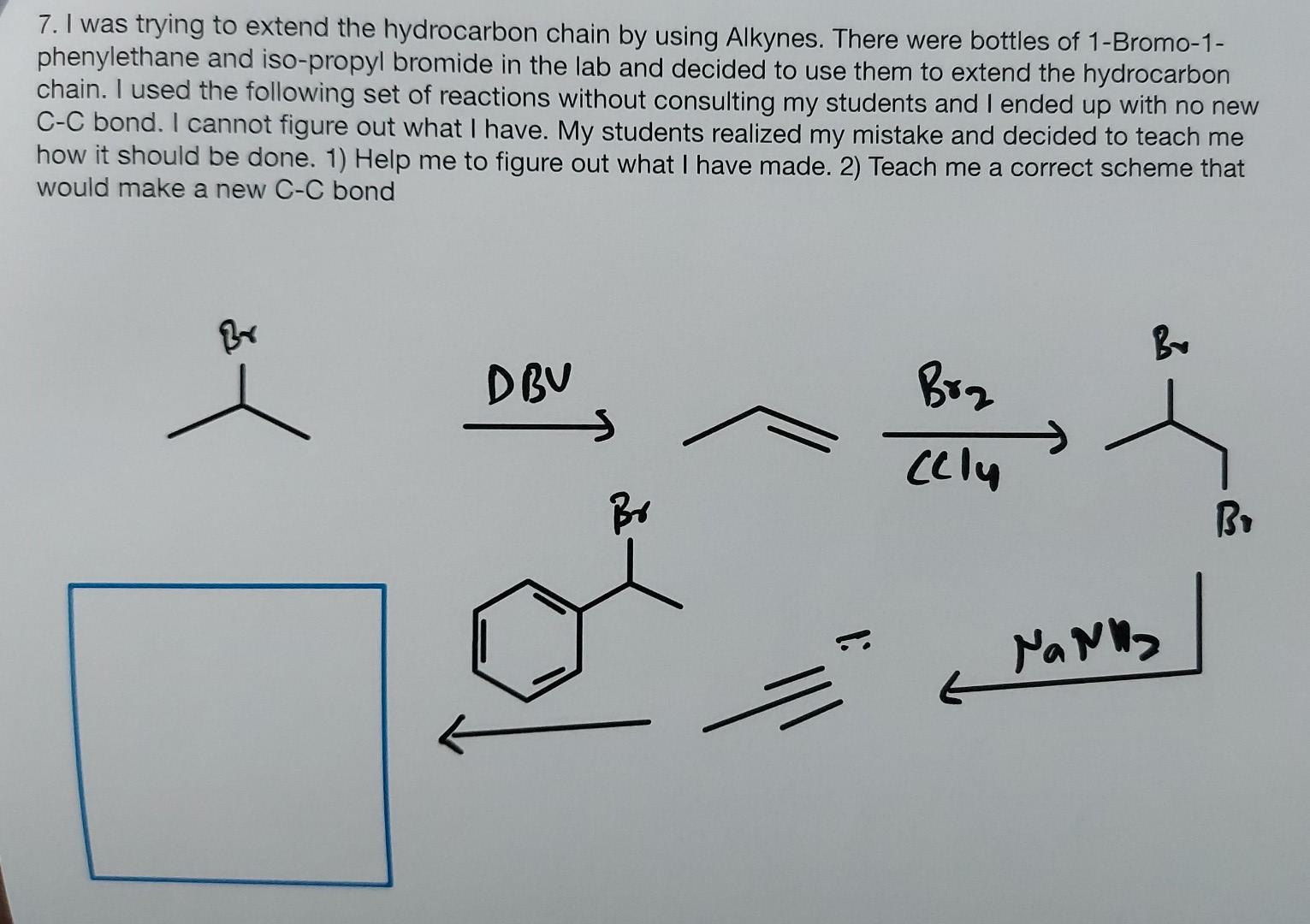 Solved 7. I was trying to extend the hydrocarbon chain by | Chegg.com