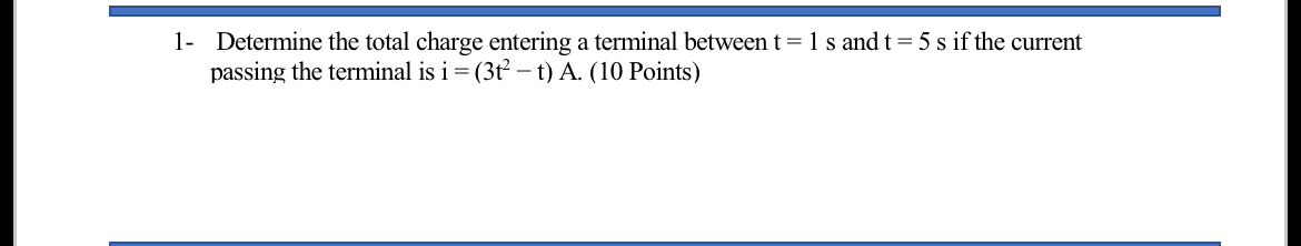Solved Determine the total charge entering a terminal | Chegg.com