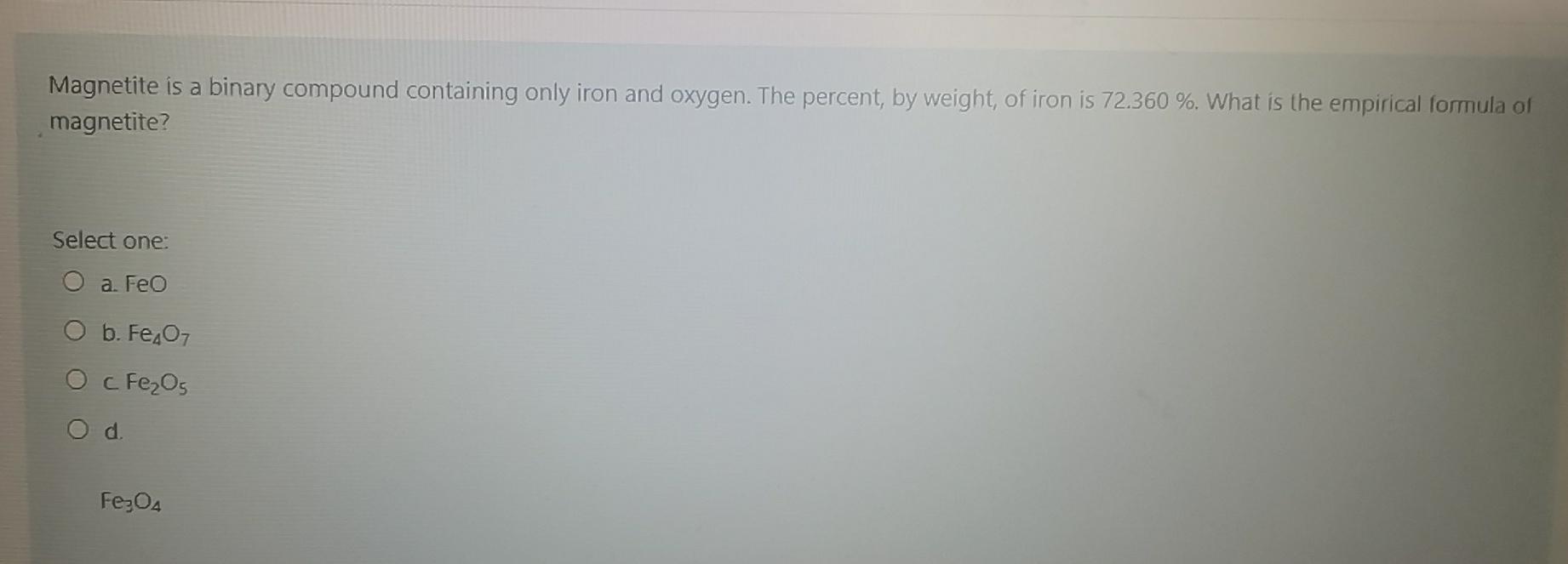 Solved Magnetite is a binary compound containing only iron | Chegg.com