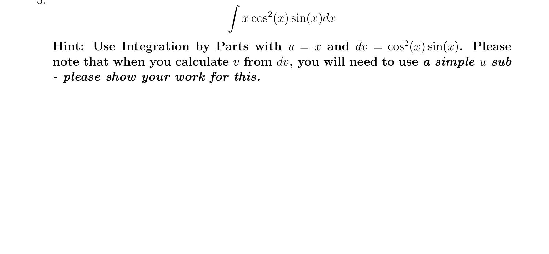 Solved ∫﻿﻿xcos2(x)sin(x)dxHint: Use Integration by Parts | Chegg.com
