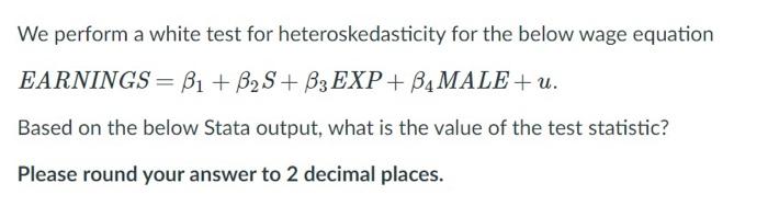 Solved We perform a white test for heteroskedasticity for | Chegg.com