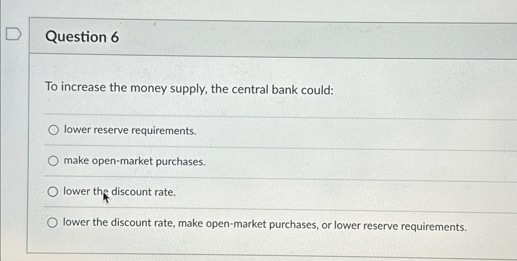 Solved Question 6To increase the money supply, the central | Chegg.com