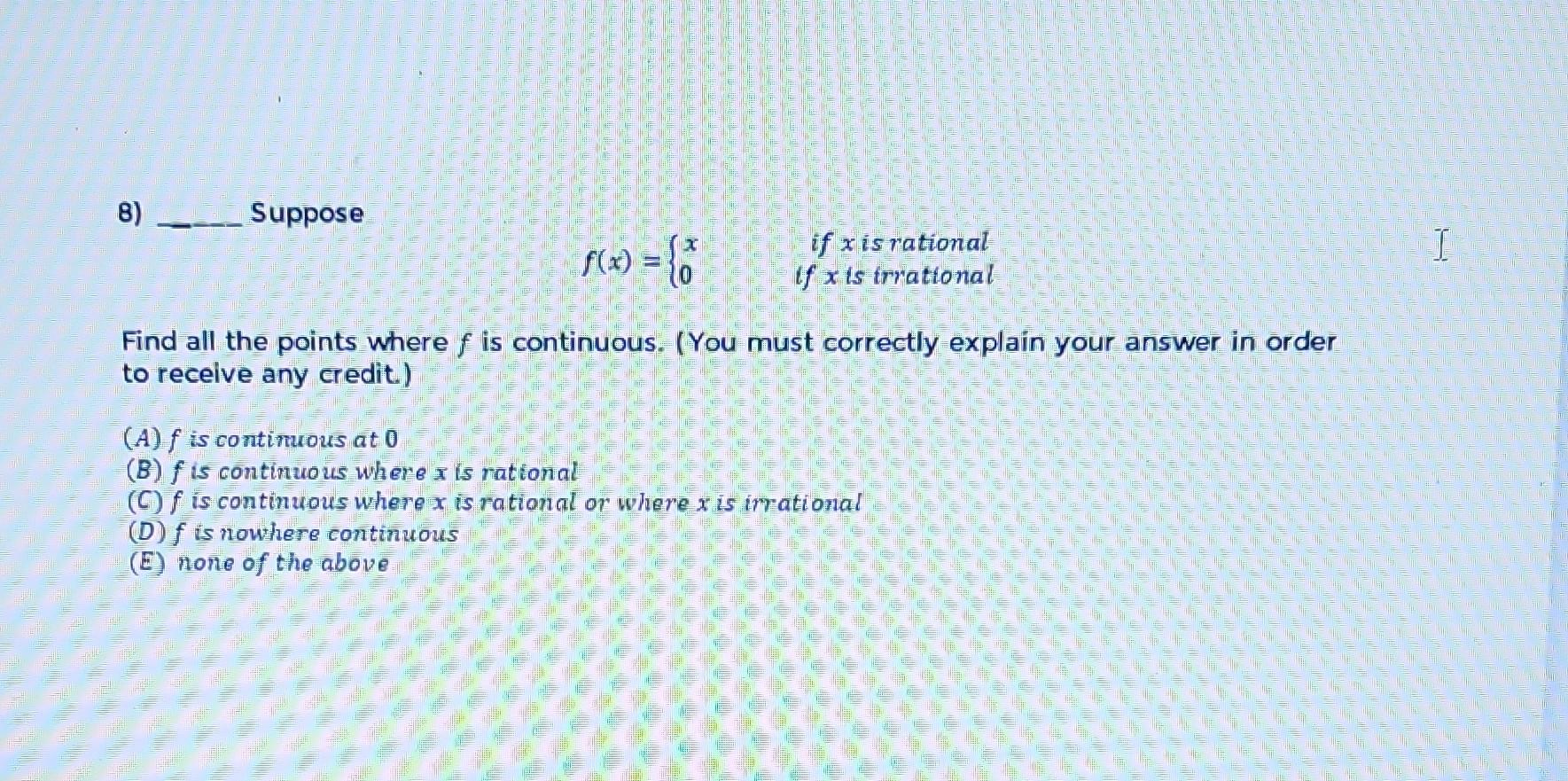 8) Suppose f(x)={x0 if x is rational if x is | Chegg.com
