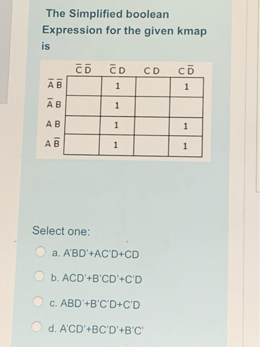 Solved The Simplified boolean Expression for the given kmap | Chegg.com