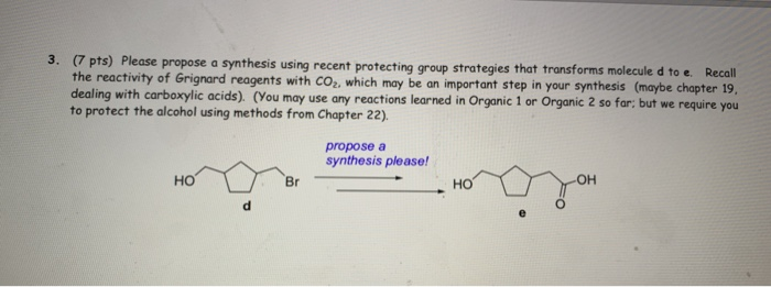 Solved 3. (7 pts) Please propose a synthesis using recent | Chegg.com