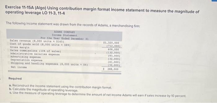 Solved Exercise 11-15A (Algo) Using contribution margin | Chegg.com