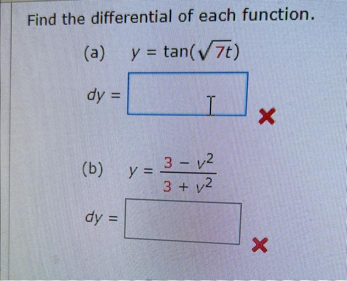 Solved Find the differential of each function. (a) y=tan(7t) | Chegg.com