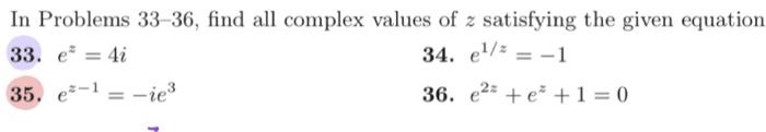 Solved In Problems 33-36, find all complex values of 2 | Chegg.com