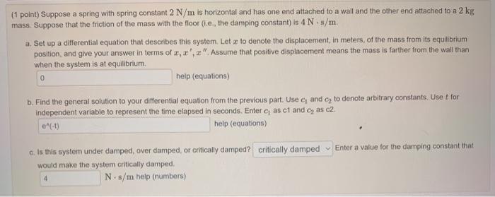 Solved (1 point) Suppose a spring with spring constant 2 N/m | Chegg.com
