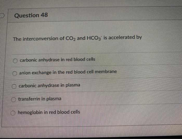 Solved Question 48 The interconversion of CO2 and HCO3 is | Chegg.com