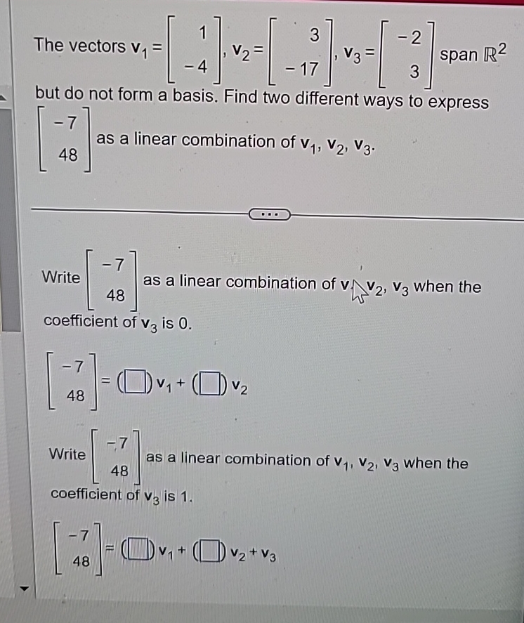 Solved The vectors v1=[1-4],v2=[3-17],v3=[-23] ﻿span R2 ﻿but | Chegg.com