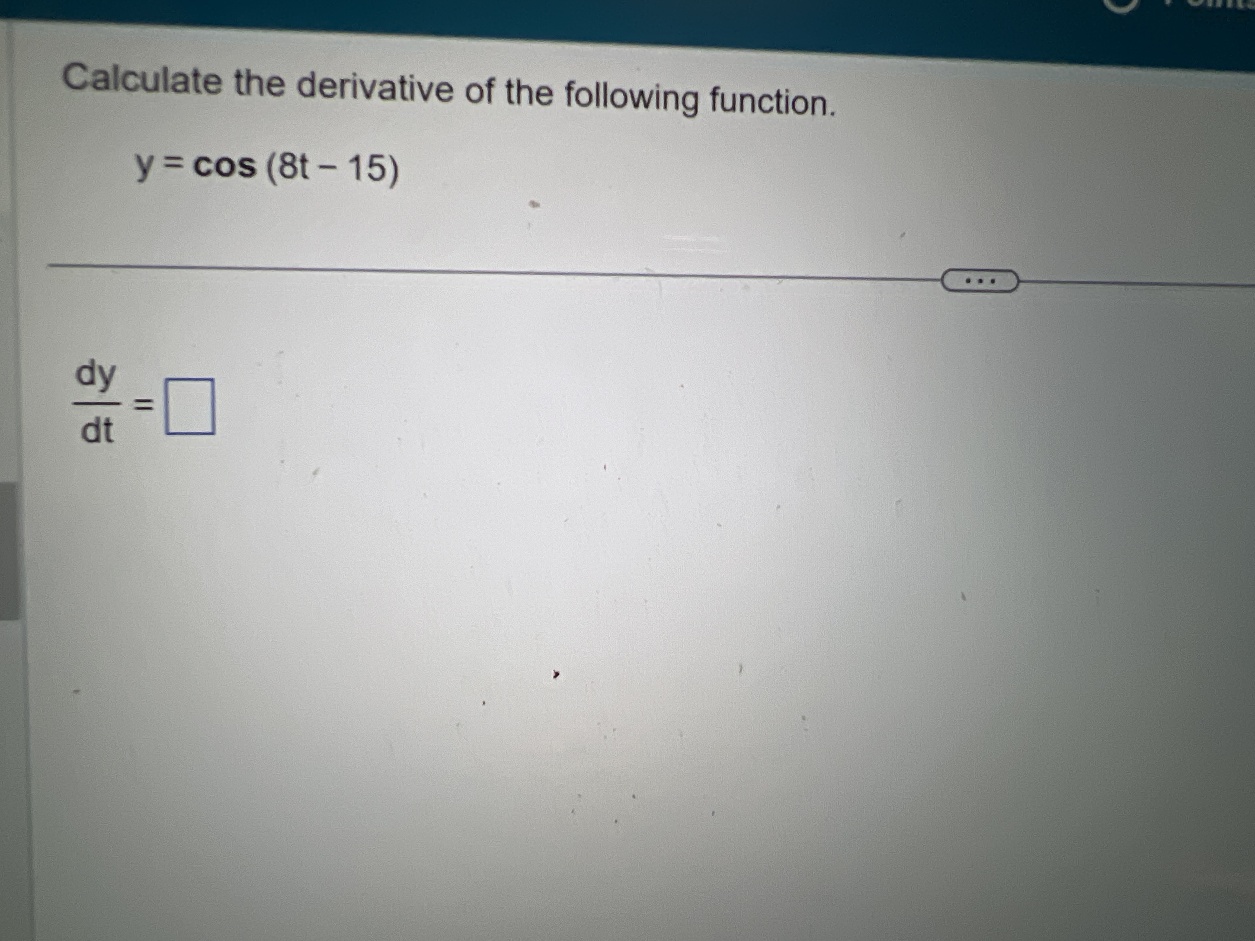 Solved Calculate the derivative of the following | Chegg.com