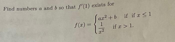 Solved Find numbers a and b so that f′(1) exists for | Chegg.com