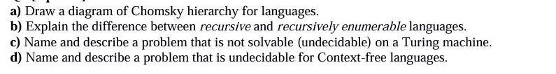 Solved a) ﻿Draw a diagram of Chomsky hierarchy for | Chegg.com